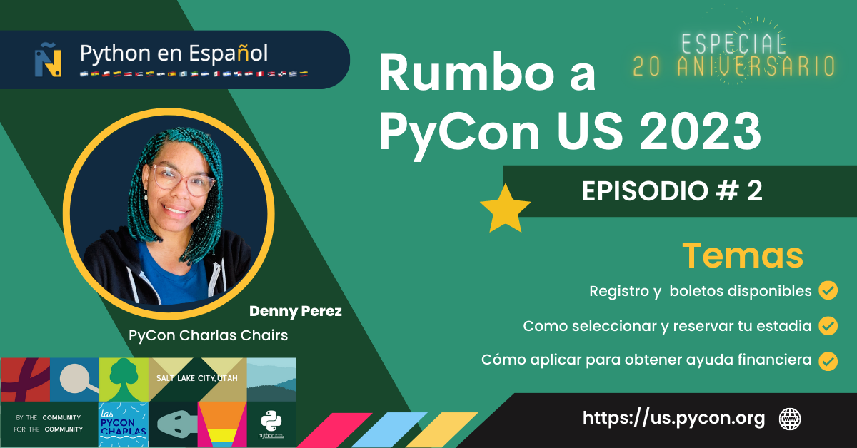 Ep. 2 - Rumbo a PyCon US 2023 edicion especial 20 aniversario