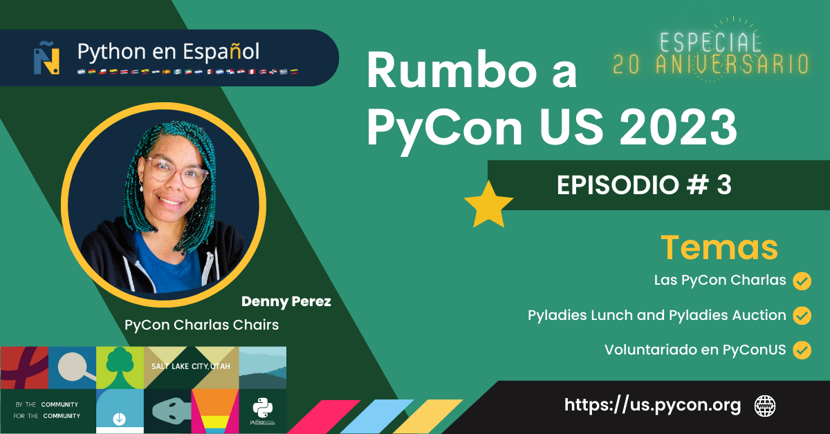 Ep. 3 - Rumbo a PyCon US 2023 edicion especial 20 aniversario